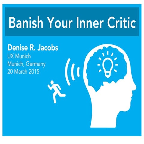 Banish Your Inner Critic - UX Munich 2015 | PPT