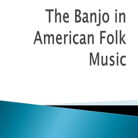 Banjo in American Folk Music | PPTX