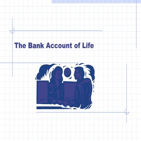 The bank account of life | PPT