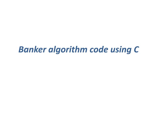 Banker Algorithm Code Using C Ppt