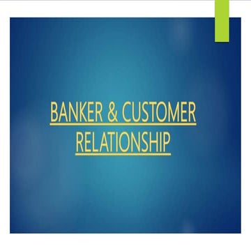 Banker & customer relationship | PPT