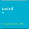 Bank Fraud - Reviewing its Types, Impact and Prevention Methods | Money ...
