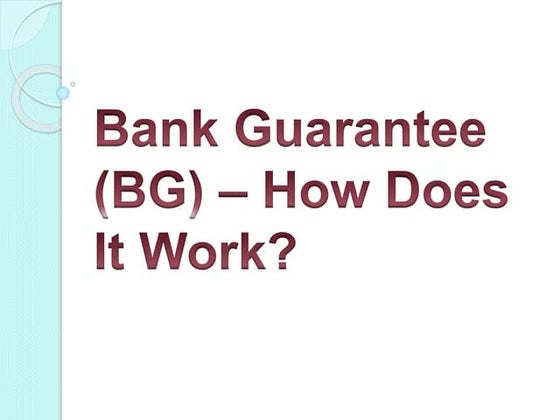 What Is A Bank Guarantee (BG) And How To Get It.pptx