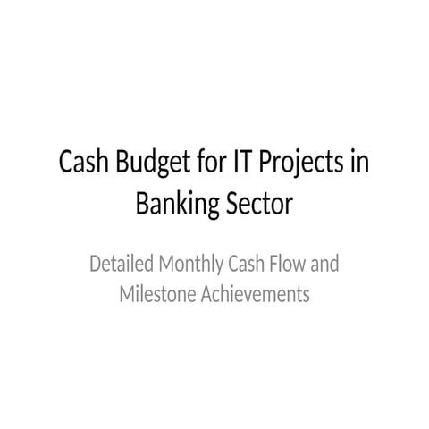 Bank_IT_Projects_Cash_Budget_Presentation.pptx