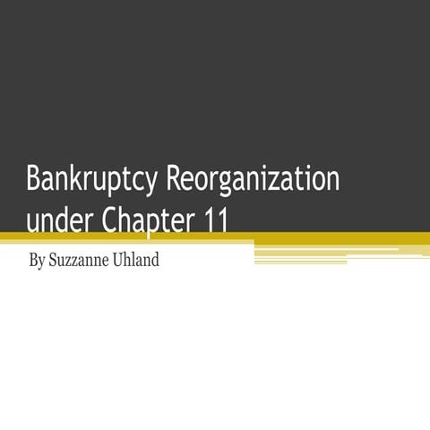 Bankruptcy Reorganization under Chapter 11 | PPTX