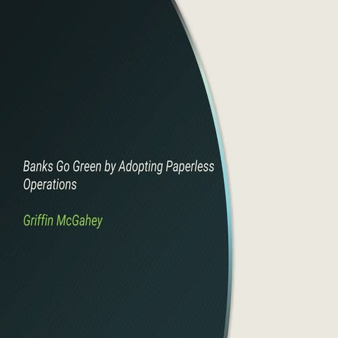 Banks Go Green by Adopting Paperless Operations | PPTX