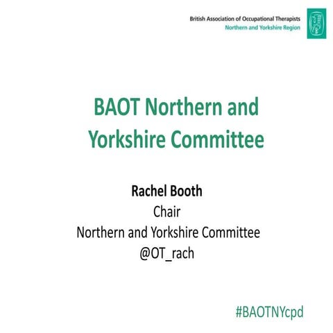 BAOT Northern and Yorkshire Committee what are we? | PPT