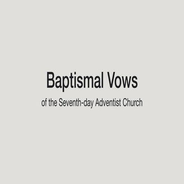 (16:9) Seventh-day Adventist Baptismal Vows | PDF
