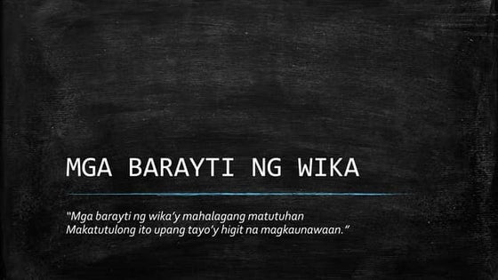Barayti ng Wika: Dayalek, Idyolek, Sosyolek | PPT