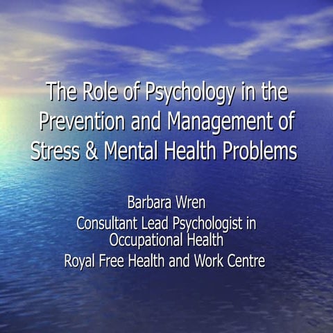 The role of psychology in the prevention and management of stress ...