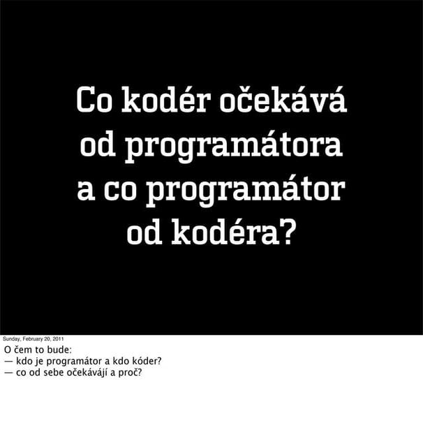 Co kodér očekává od programátora a co programátor od kodéra? (poznámky ...