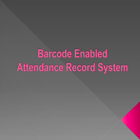 Barcode enabled attendance record system | PPTX