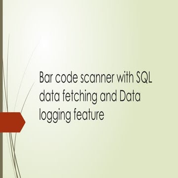 Bar code scanner with SQL data fetching and.pptx