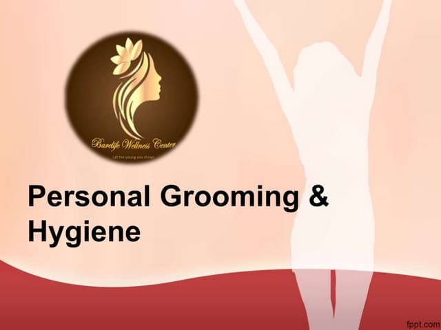 Personal Hygiene and Grooming | PPTX