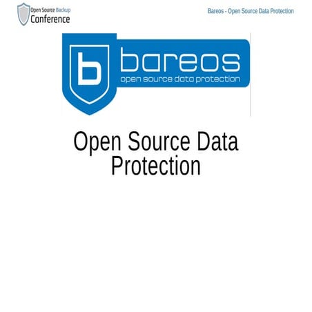 Bareos - Open Source Data Protection, by Philipp Storz | PPT
