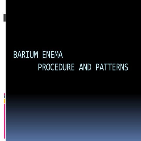 Enteroclysis( small bowel enema) | PPTX