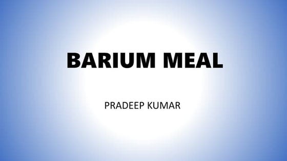 Barium Meal procedure in radiology department | PPT