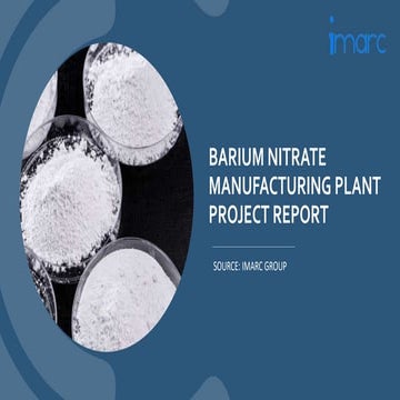 Project Report on Barium Nitrate Manufacturing Plant | PPT