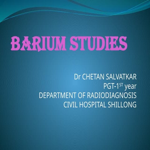 BARIUM STUDIES - swallow, meal, meal follow through | PPTX