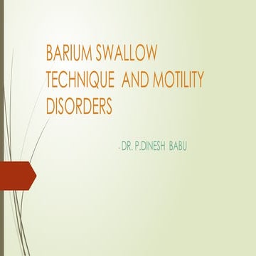 BARIUM SWALLOW TECHNIQUE AND MOTILITY DISORDERS [Autosaved].pptx