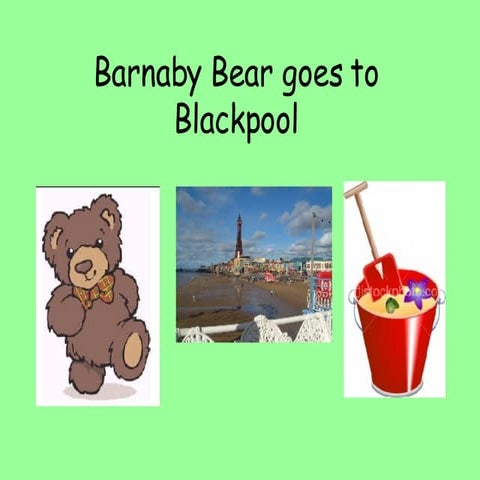 Barnaby Bear Goes To Blackpool | PPT