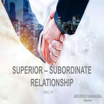 BARNACHEA, JHON RYAN F. SUPERIOR-SUBORDINATE RELATIONSHIP.pptx
