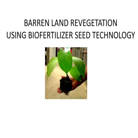 Barren land revegetation using biofertilizer seed technology | PPT