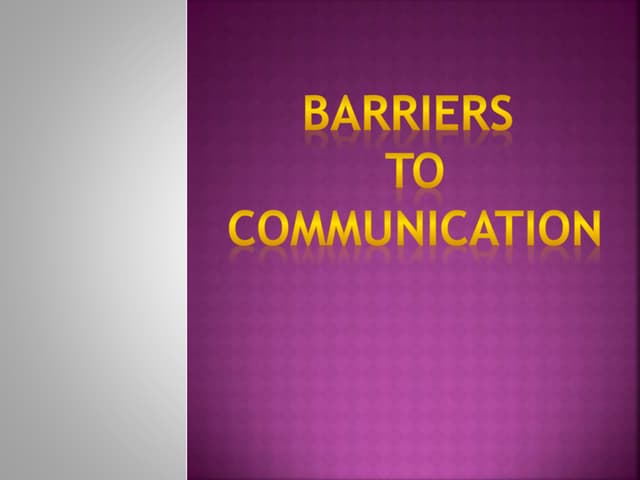 Barriers to Effective Communication Powerpoint Presentation | PPTX
