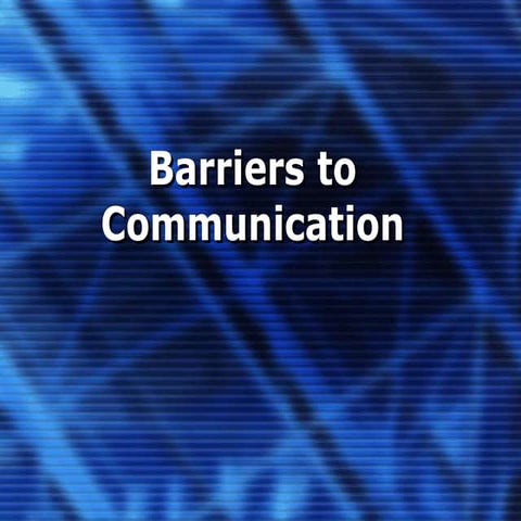 Chapter 4 barriers to communication | PDF
