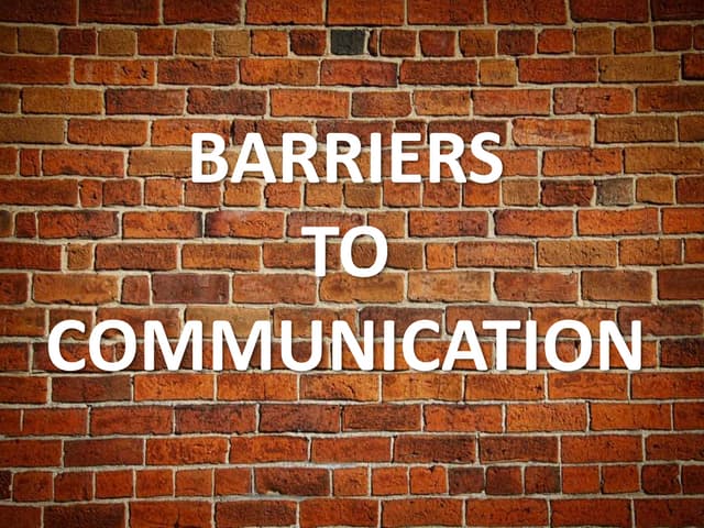 10 Barriers to Effective Communications. | PDF