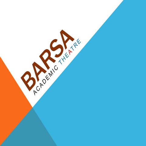 BARSA ~ Academic Theatre | PPT