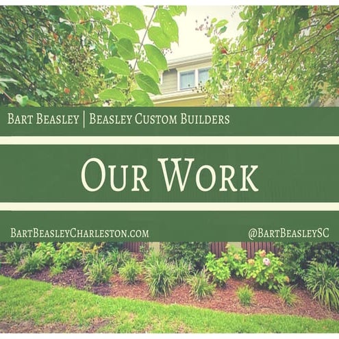 Bart Beasley and Beasley Custom Builders: Our Work (@BartBeasleySC) | PPT