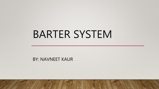 The barter system | PPTX | Commodities | Economy