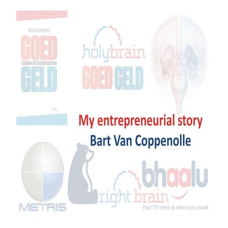 My entrepreneurial story by Bart van Coppenolle | PDF