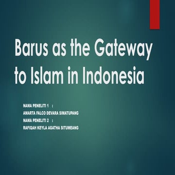 Barus sebagai Pintu Gerbang Islam di Indonesia.pptx