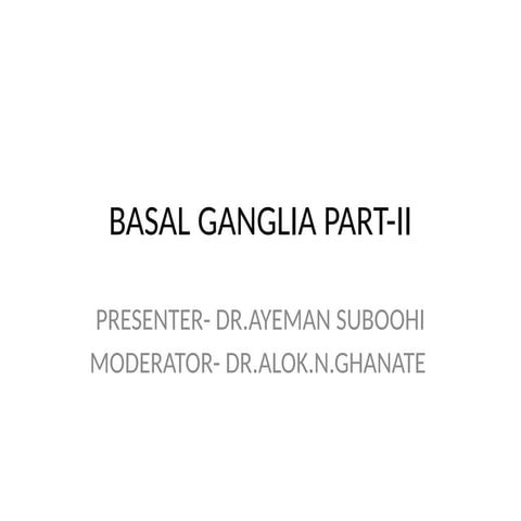 BASAL GANGLIA PART-II.pptx kgoyihkhgutuyoyuhvfiyrouyhkblfiyouyp | PPTX