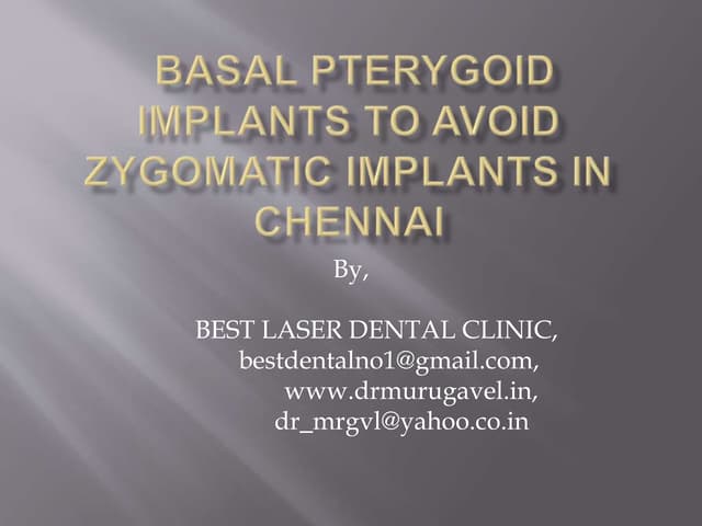 Basal Pterygoid Implants To Avoid Zygomatic Implants Ppt