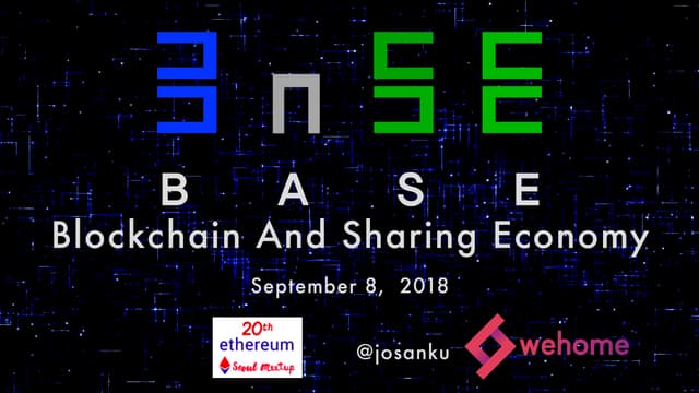Base Blockchain And Sharing Economy At Ethereum Seoul Meetup