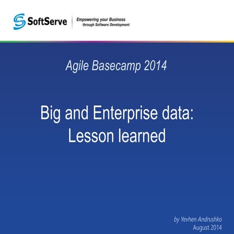Евгений Андрушко "Big & Enterpise data: чему они нас научили" | PPT