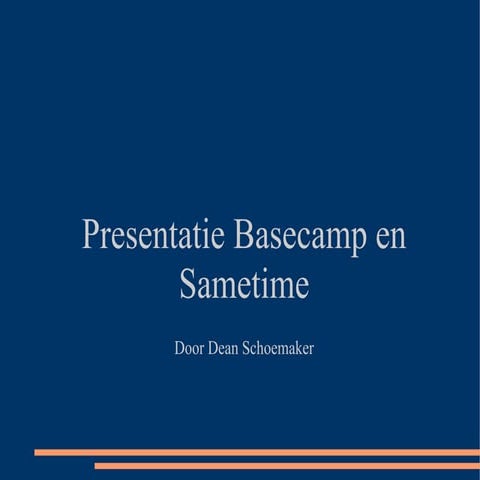 Basecamp Sametime Dean | PPT