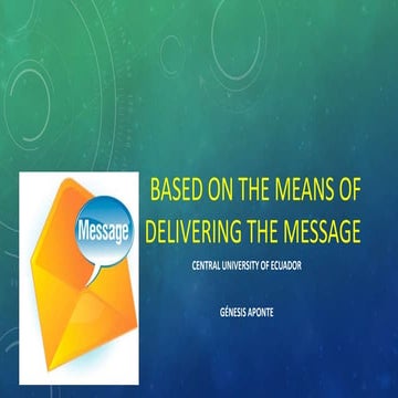 Based on the means of delivering the message | PPTX