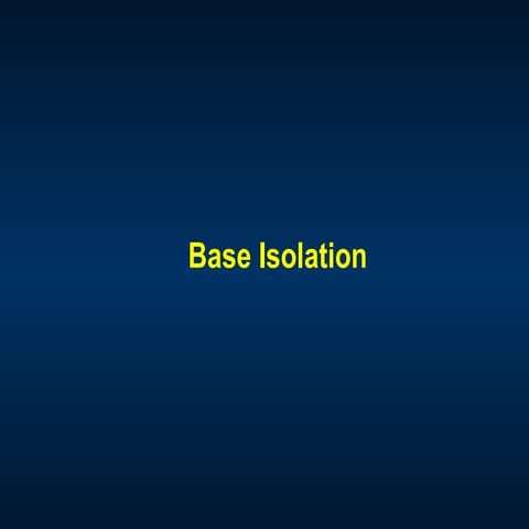 Base isolation for Engineers | PPT