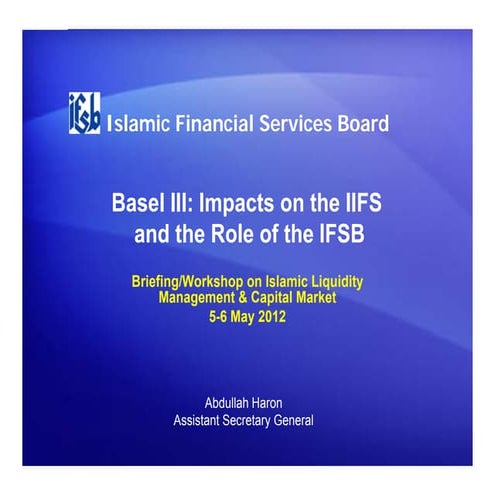 Basel iii impacts on ifsi and role of the ifsb by abdullah haron | PDF