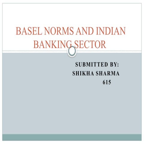 BASEL NORMS AND INDIAN BANKING SECTOR.pptx