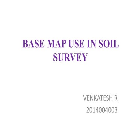 Base map use in soil survey | PPTX