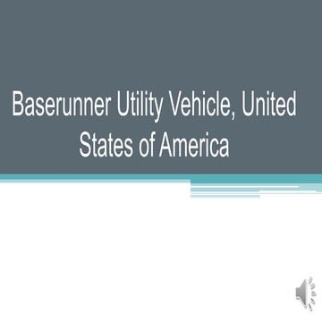 Baserunner utility vehicle, united states of america | PPTX