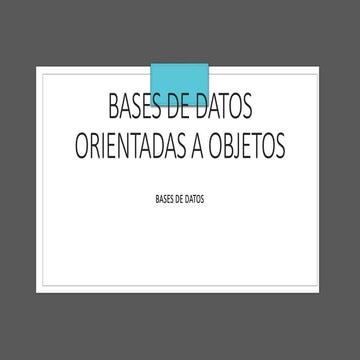 BASES DE DATOS ORIENTADAS A OBJETOS.pptx