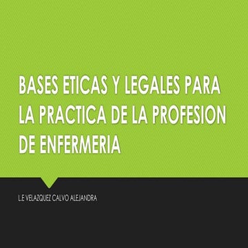 BASES ETICAS Y LEGALES PARA LA PRACTICA DE.pptx