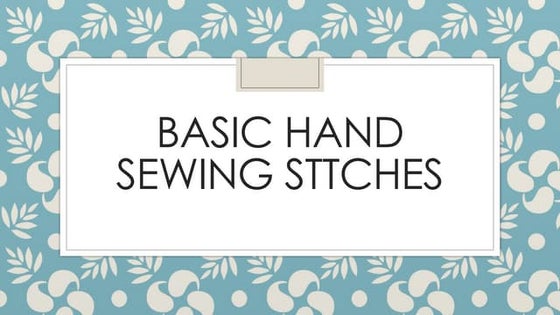 Basic Hand Stitches | PPTX