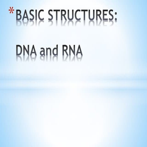 GENERAL____BIOLOGY_BASIC-STRUCTURES-DNA-RNA.pptx